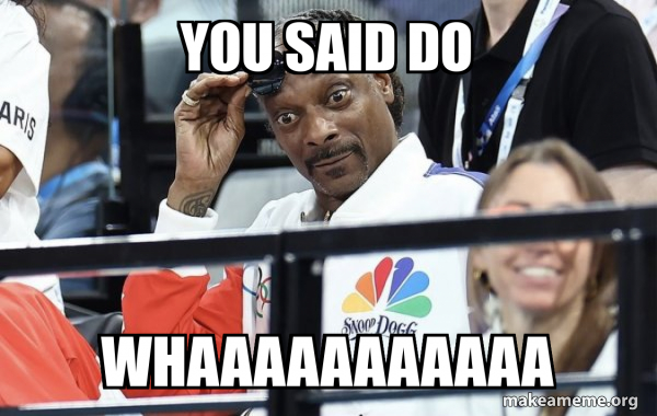 You said do WHAAAAAAAAAAA - Snoop Dogg Sunglasses at Olympics Meme ...