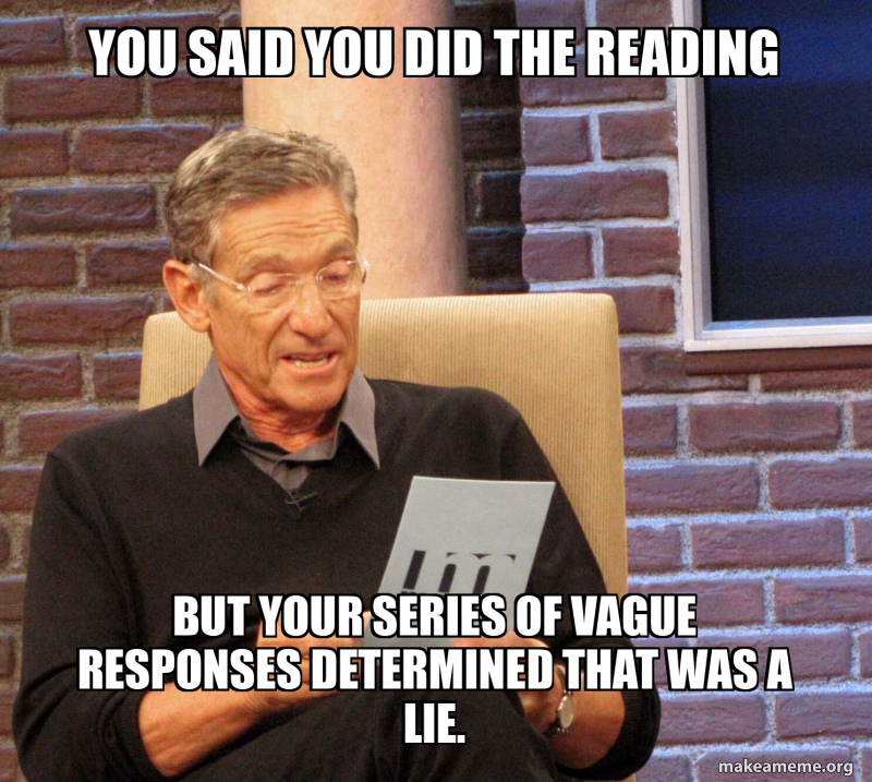You Said You DID THE READING BUT YOUR SERIES OF VAGUE RESPONSES ...