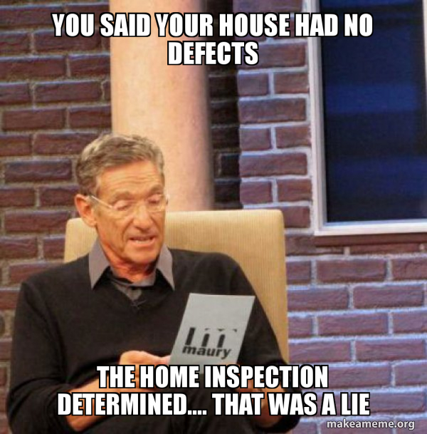 You said your house had no defects The home inspection determined ...