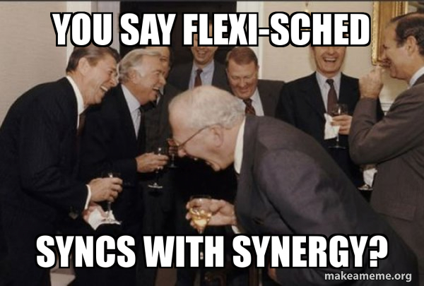 You say Flexi-sched syncs with Synergy? - Laughing Men in Suits | And ...