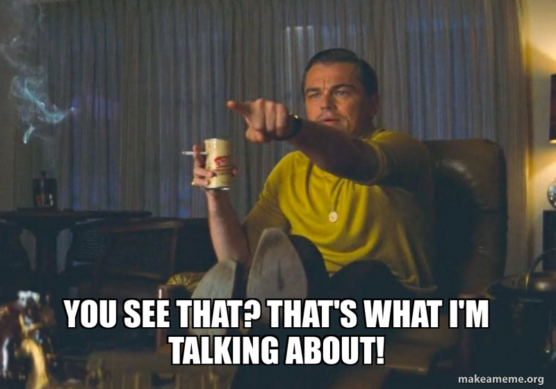 you see that? that's what i'm talking about! Meme Generator