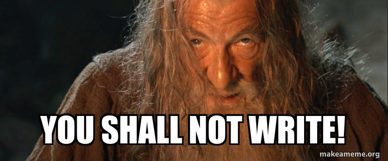 you shall not write! Meme Generator
