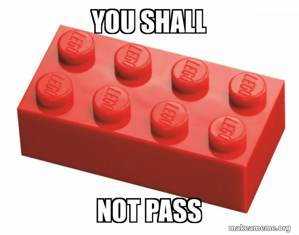 You shall Not Pass - Lego meme Meme Generator