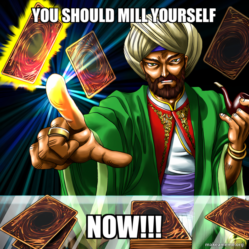 You should Mill Yourself NOW!!! Meme Generator
