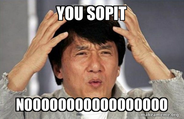 you sopit NOOOOOOOOOOOOOOOOO - Jackie Chan Why? Meme Generator