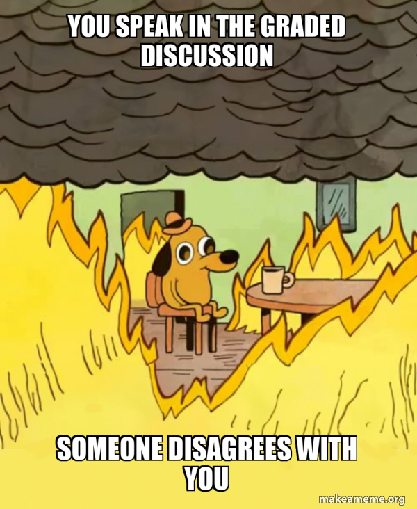 you speak in the graded discussion someone disagrees with you - This Is ...