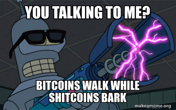 You talking to me? Bitcoins Walk while Shitcoins BARK - Blasting Bender ...