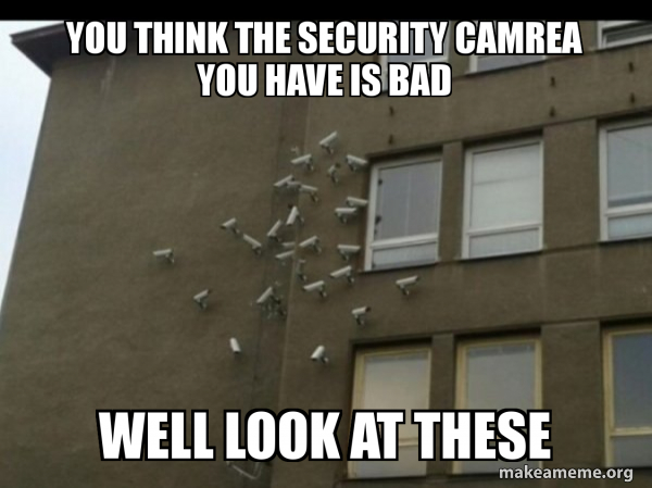 you think the security camrea you have is bad well look at these ...