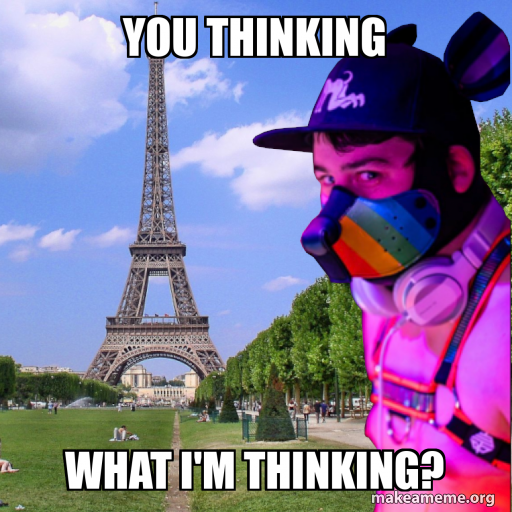 You thinking What i'm thinking? Meme Generator