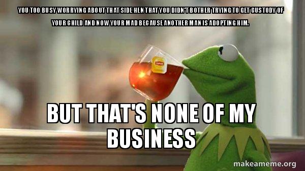 You too busy worrying about that side hen that you didn't bother trying ...