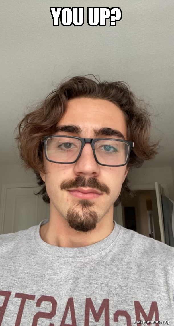 You Up? Meme Generator