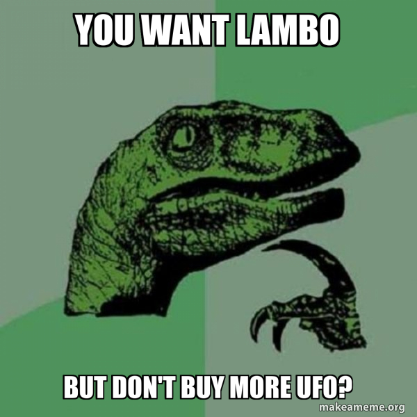 You want Lambo but don't buy more UFO? - Philosoraptor Meme Generator