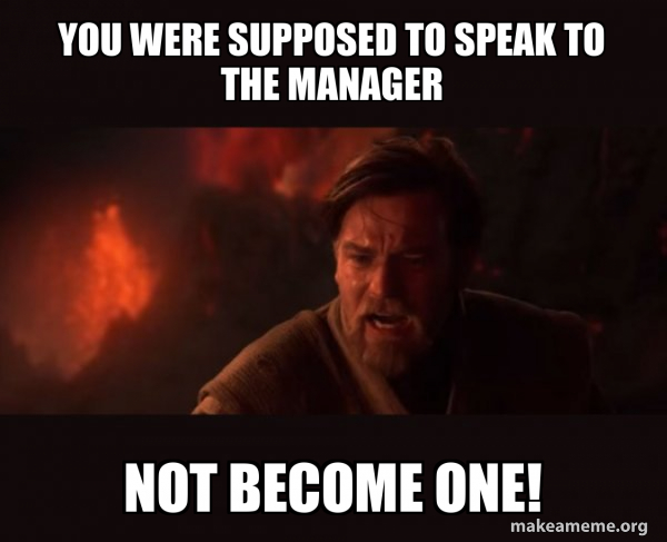 You were supposed to speak to the manager Not become one! - Obi-Wan ...