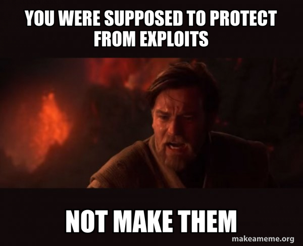 You were supposed to protect from exploits Not make them - Obi-Wan ...