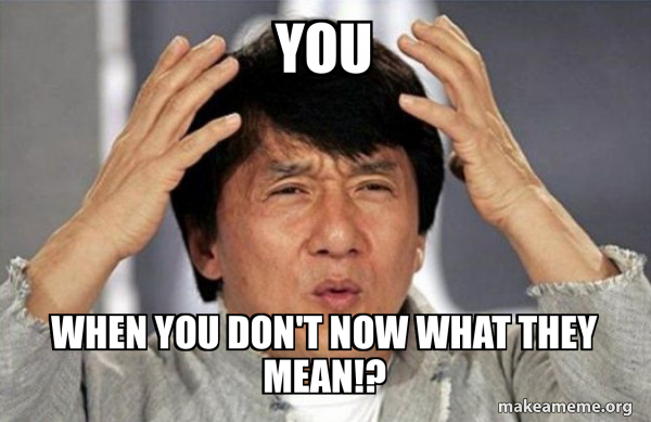 you when you don't now what they mean!? - Jackie Chan Why? Meme Generator