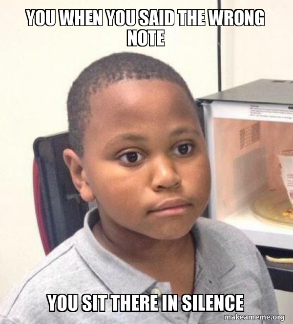You when you said the wrong note You sit there in silence - Minor ...