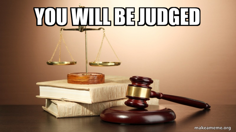 you will be judged Meme Generator