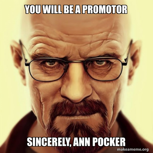 You will be a promotor Sincerely, Ann Pocker - Walter White Breaking ...