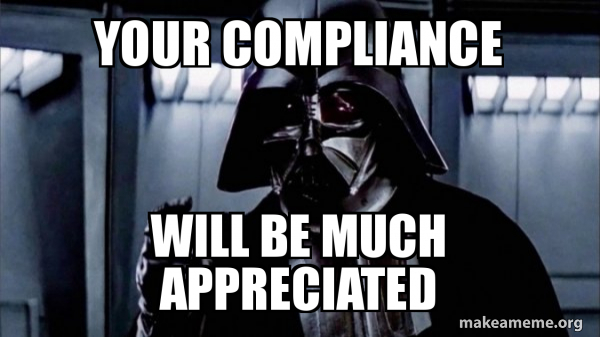 Your compliance will be much appreciated - Darth Vader - Choke Meme ...