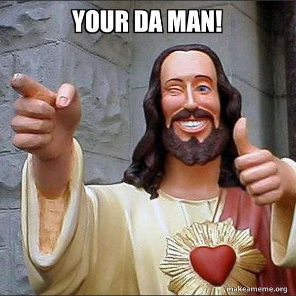 Your Da Man! - Cool Jesus Meme Generator