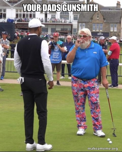 Your Dads Gunsmith Meme Generator