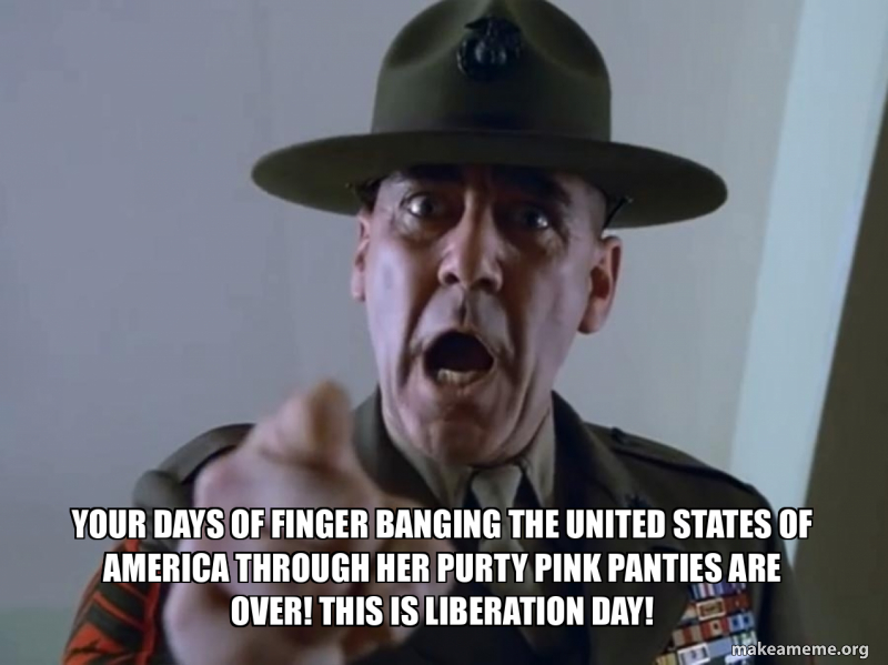Your days of finger banging the United States of America through her ...