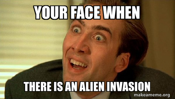 Your face when there is an alien invasion - Sarcastic Nicholas Cage ...