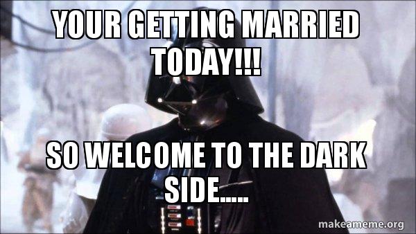 Your Getting Married Meme I Got Married In Italy, Am I Saying You