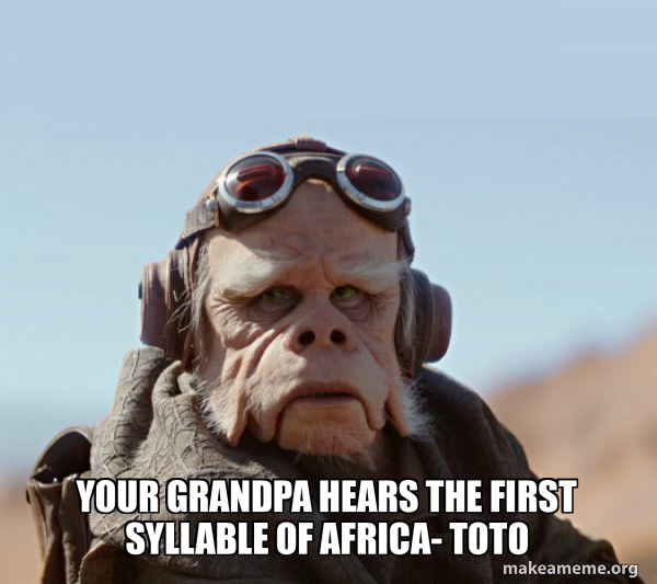 Your grandpa hears the first syllable of Africa- TOTO - The Mandalorian ...