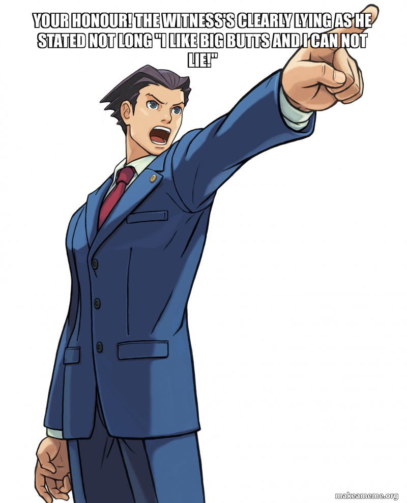 YOUR HONOUR! THE WITNESS'S CLEARLY LYING AS HE STATED NOT LONG "i LIKE ...