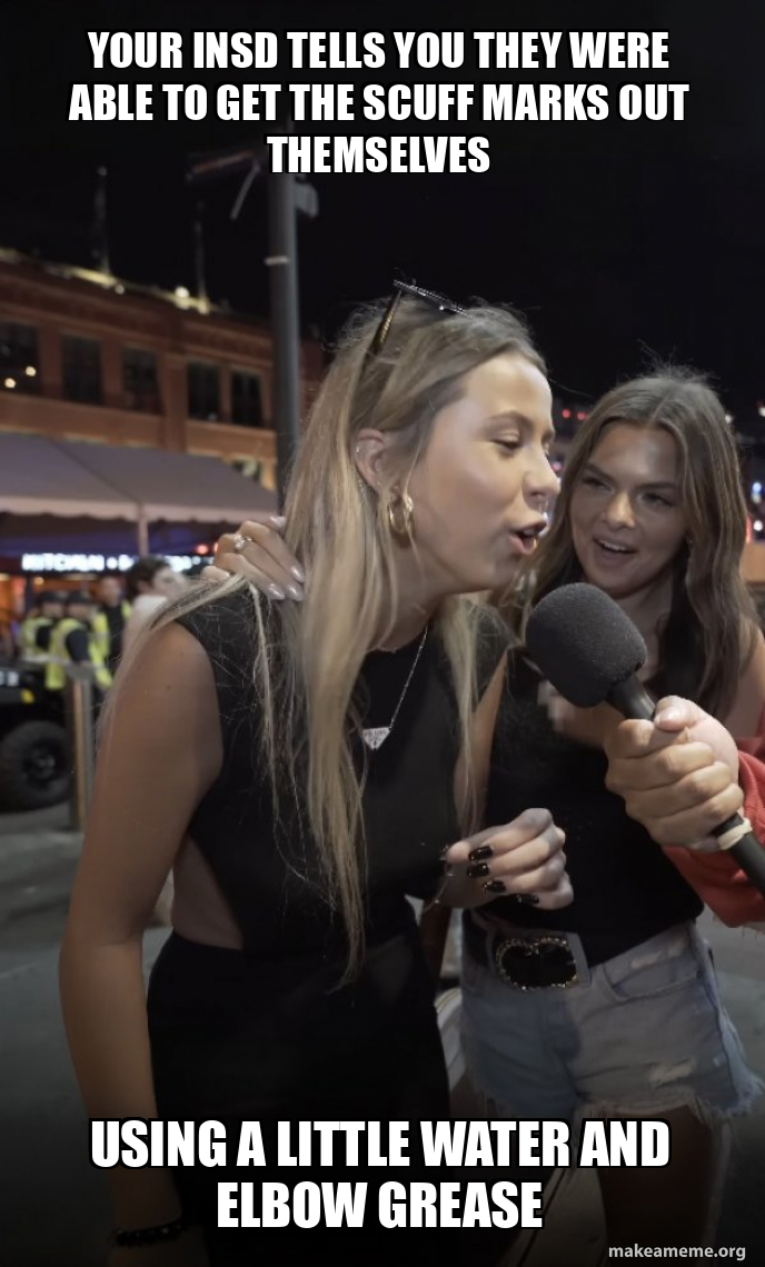 your insd tells you they were able to get the scuff marks out ...