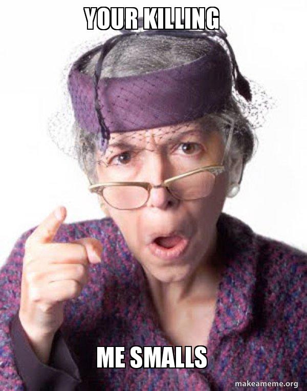 Your Killing Me Meme