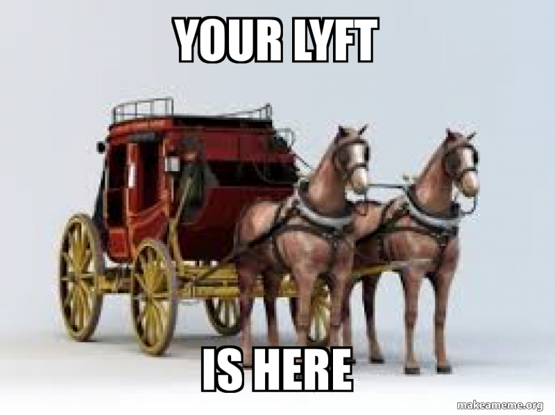 Your Lyft Is here Meme Generator