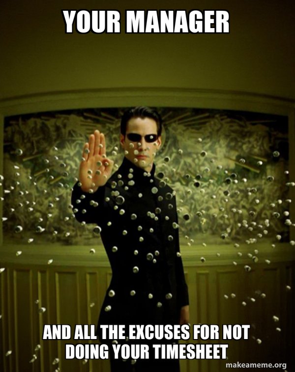 Your Manager and all the excuses for not doing your timesheet - Neo ...