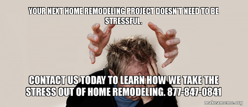 Your next home remodeling project doesn't need to be stressful. contact ...
