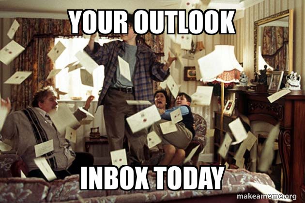 YOUR OUTLOOK INBOX TODAY Meme Generator