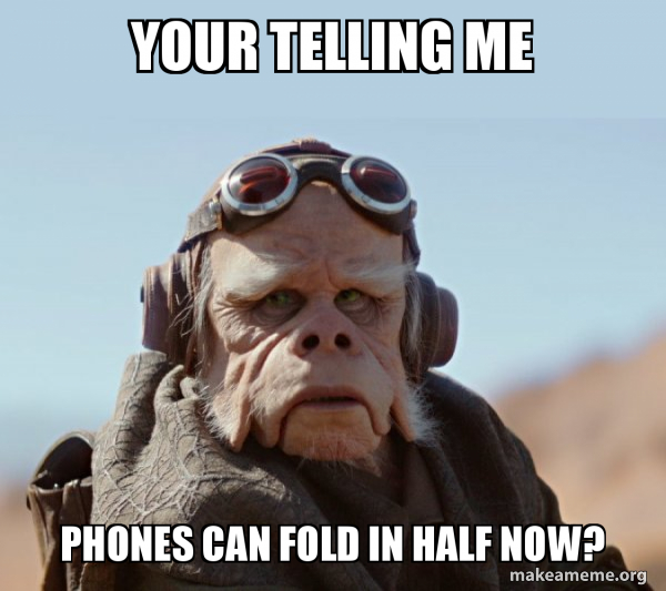 Your telling me Phones can fold in half now? - The Mandalorian - I Have ...