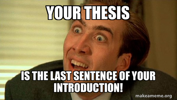 Your thesis Is the last sentence of your introduction! - Sarcastic ...