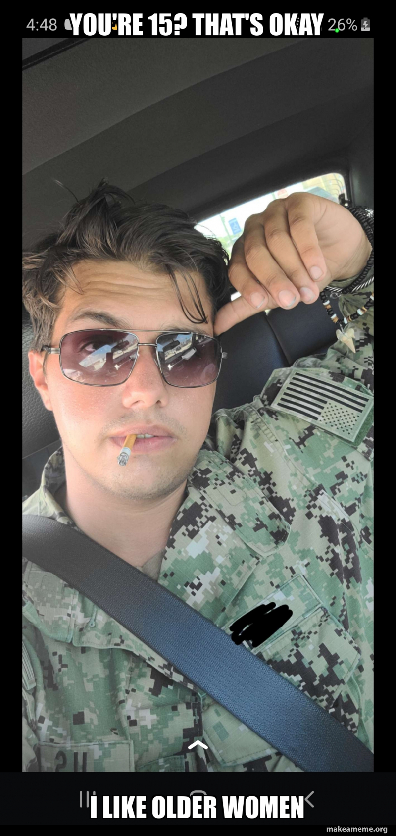 You're 15? That's okay I like older women Meme Generator