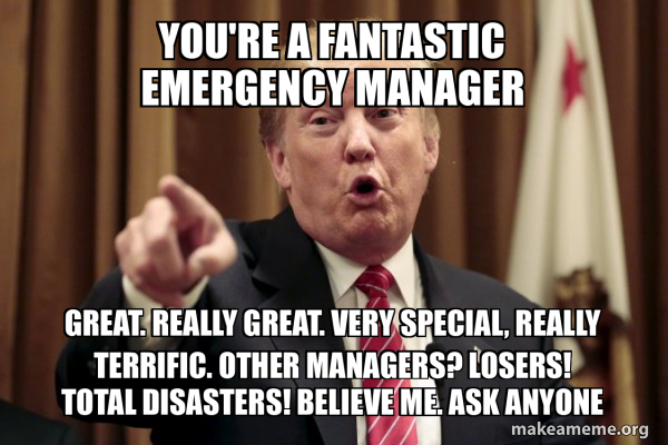 You're a Fantastic Emergency Manager Great. Really Great. Very Special ...