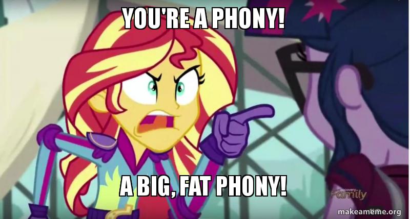 You're a phony! a big, fat phony! Meme Generator