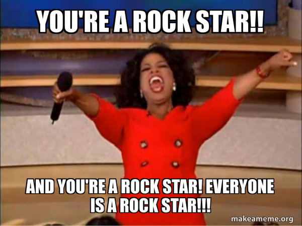 You're a Rock Star!! And you're a rock star! EVERYONE is a rock star ...