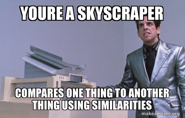 Youre a skyscraper compares one thing to another thing using ...