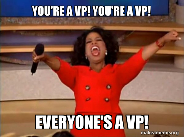 You're a VP! You're a VP! EVERYONE's a VP! - Oprah Winfrey - You Get a ...