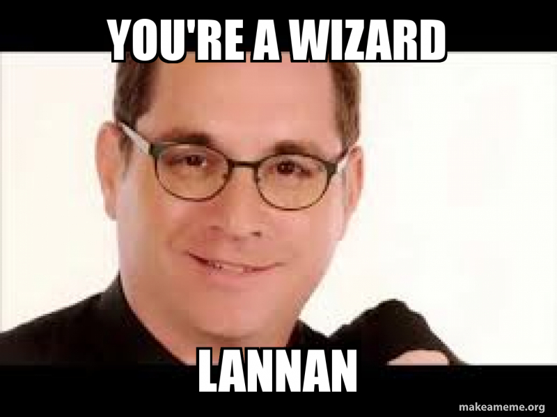 You're a wizard lannan Meme Generator