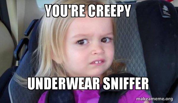 Youre A Creep Meme Memebase Creepy Memes All Your Memes In Our