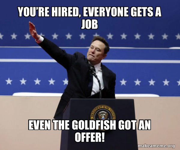 You’re hired, everyone gets a job Even the goldfish got an offer ...