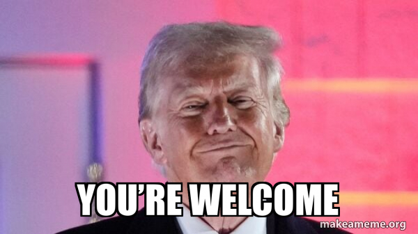 You’re welcome Meme Generator