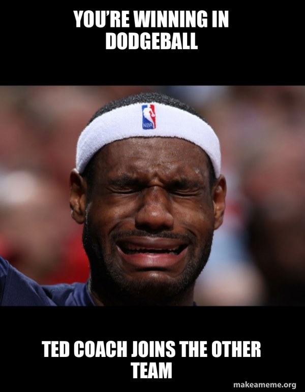 You’re winning in dodgeball Ted coach joins the other team - Lebron ...