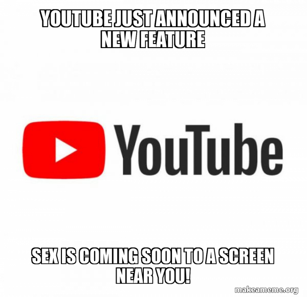YouTube just announced a new feature Sex is coming soon to a screen ...